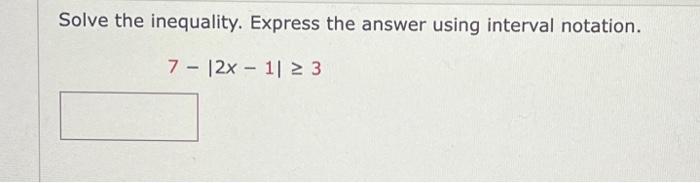Solved Solve the inequality. Express the answer using | Chegg.com