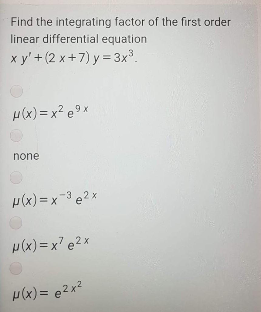 Solved Find the integrating factor of the first order linear | Chegg.com