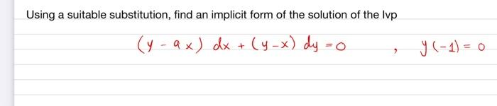Solved Using a suitable substitution, find an implicit form | Chegg.com
