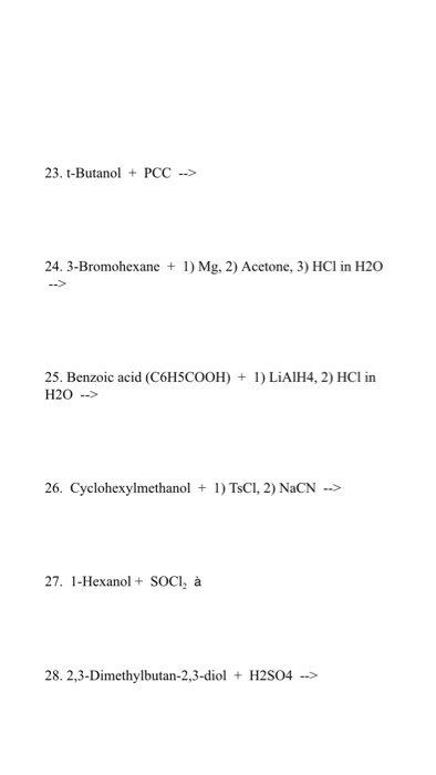 Solved 23. t-Butanol+PCC 24. 3-Bromohexane 1) Mg, 2) | Chegg.com