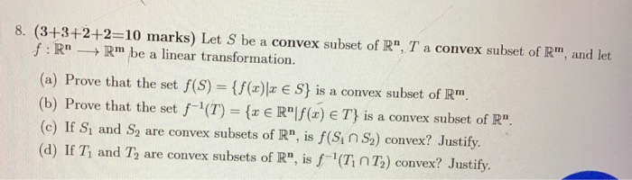 Solved 8. (3+3+2+2=10 marks) Let S be a convex subset of R", | Chegg.com