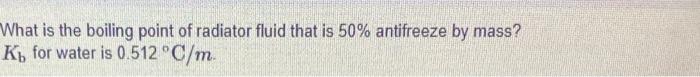 Solved What is the boiling point of radiator fluid that is | Chegg.com