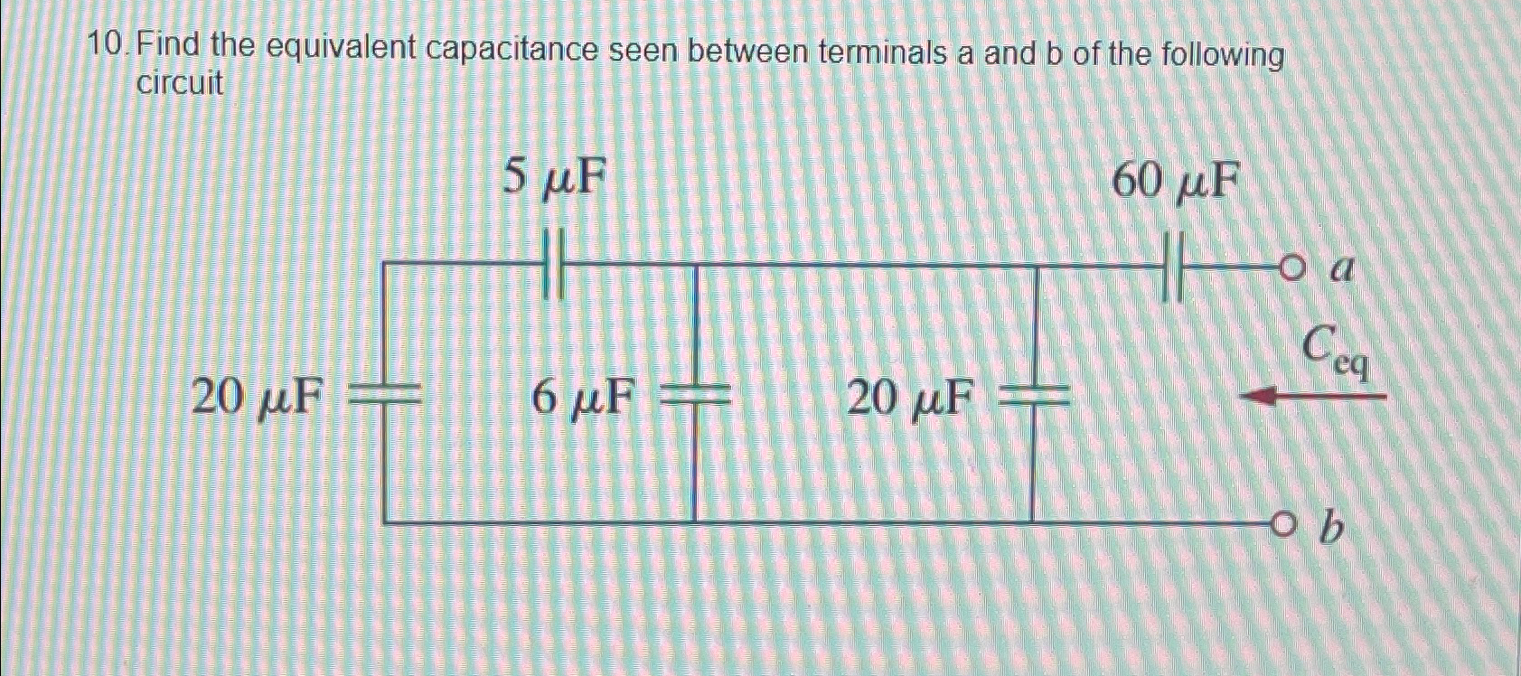 Solved Find the equivalent capacitance seen between | Chegg.com