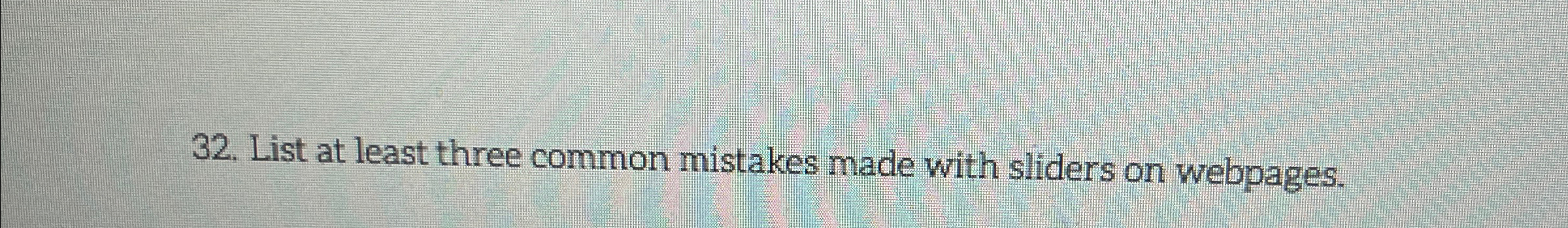 Solved List at least three common mistakes made with sliders | Chegg.com