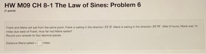 Solved HW M09 CH 8-1 The Law of Sines: Problem 6 (1 point) | Chegg.com