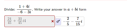 Solved Divide: 1+4i-6-3i. ﻿Write your answer in a+bi | Chegg.com