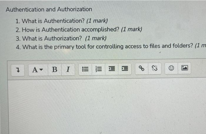 Solved Authentication and Authorization 1. What is | Chegg.com