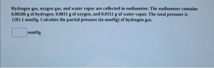 Solved Hydrogen gas, oxygen gas, and water vapor are | Chegg.com