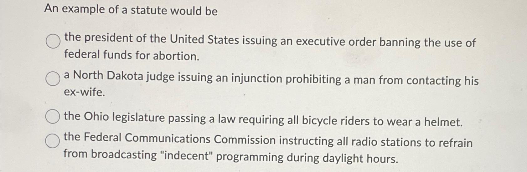 Solved An example of a statute would bethe president of the | Chegg.com