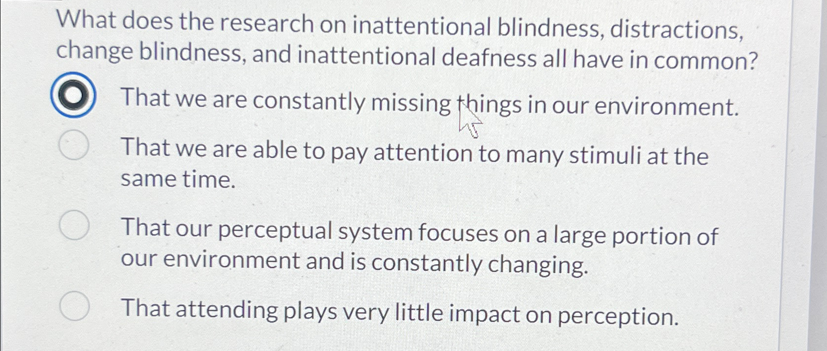 Solved What does the research on inattentional blindness, | Chegg.com