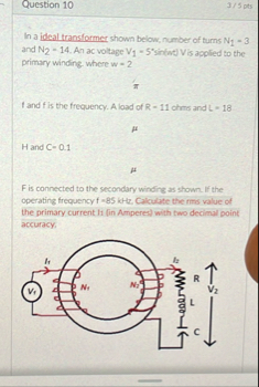 Solved Question 1035 ﻿ptsIn a ideal transformer shown below, | Chegg.com