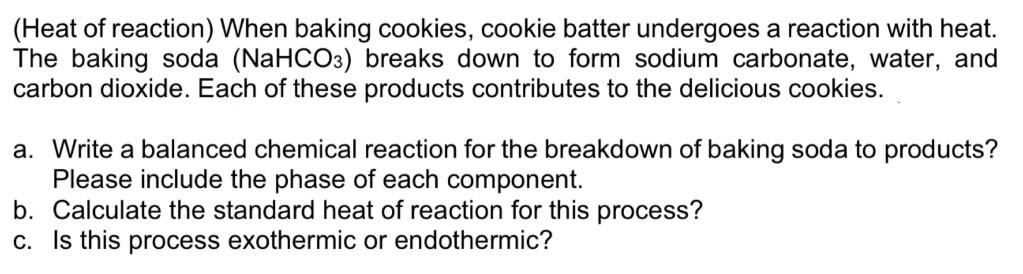 Solved (Heat of reaction) When baking cookies, cookie batter | Chegg.com