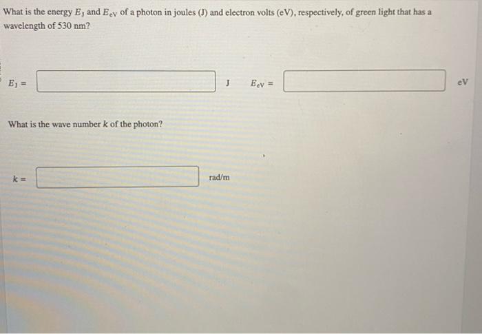 Solved What is the energy EJ and EeV of a photon in joules | Chegg.com