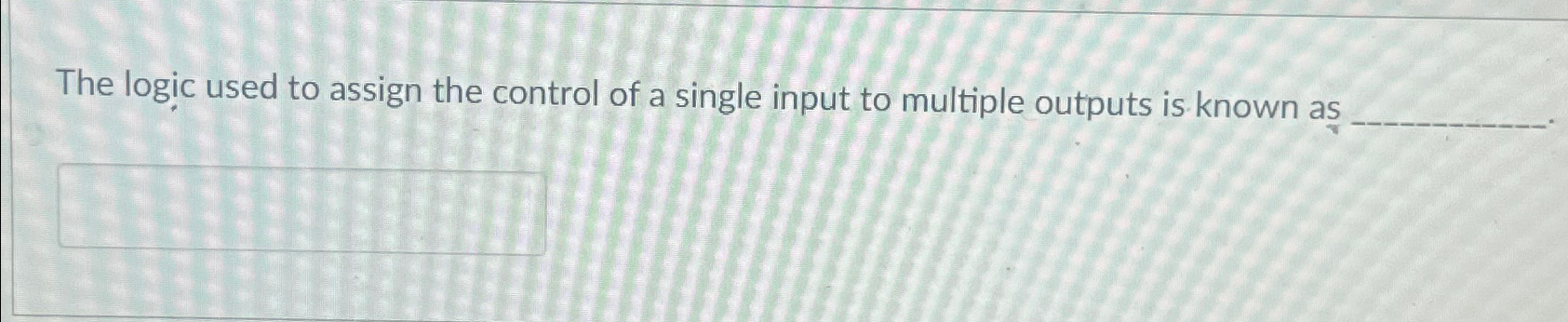 Solved The logic used to assign the control of a single | Chegg.com Solved The logic used to assign the control of a single | Chegg.com