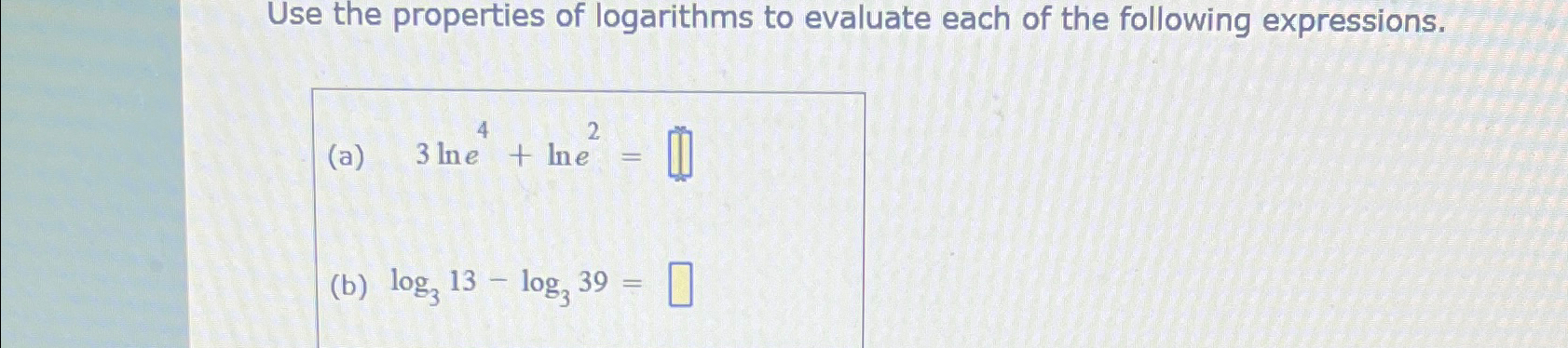 Solved Use the properties of logarithms to evaluate each of | Chegg.com