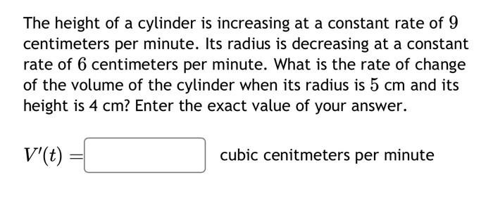 Solved The height of a cylinder is increasing at a constant | Chegg.com