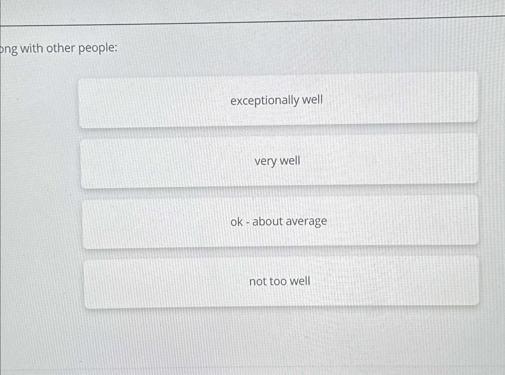 Solved ng with other people:exceptionally wellvery | Chegg.com