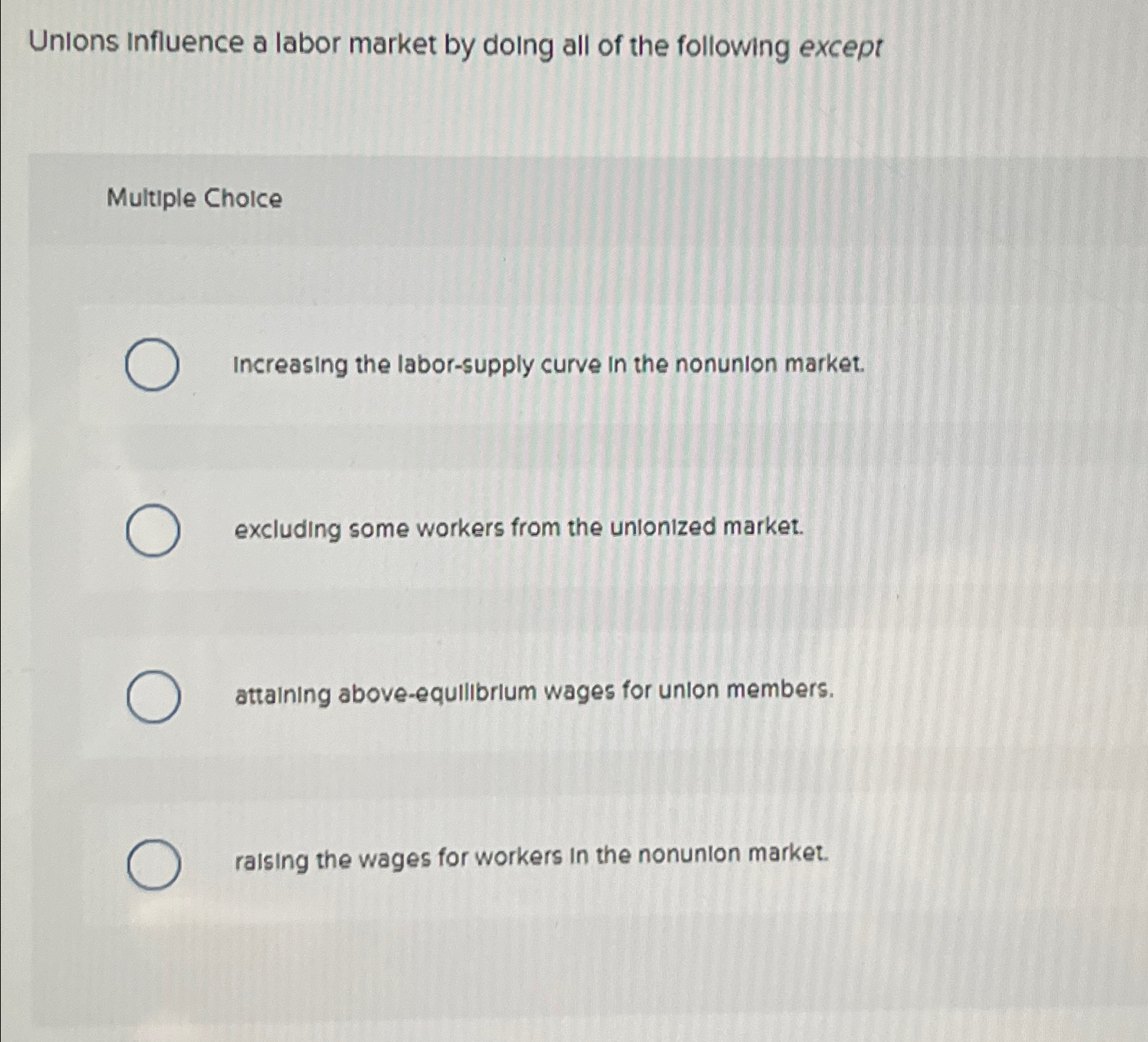 Solved Unions Influence a labor market by doing all of the | Chegg.com