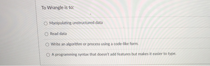 Solved Munging is synonymous with: O Jargon O Pseudocode O | Chegg.com