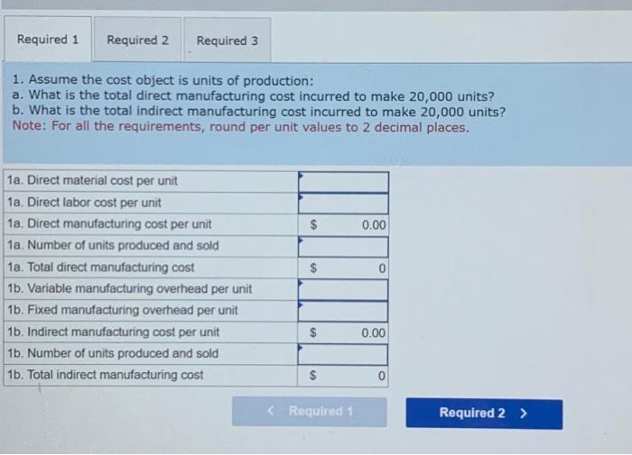 Solved 1. Assume the cost object is units of production: a. | Chegg.com