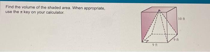 Solved Find the volume of the shaded area. When appropriate, | Chegg.com