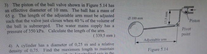 Solved The piston of the ball valve shown in Figure 5.14 | Chegg.com