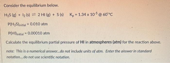 Solved Consider the equilibrium below. H2 S( g)+I2( | Chegg.com