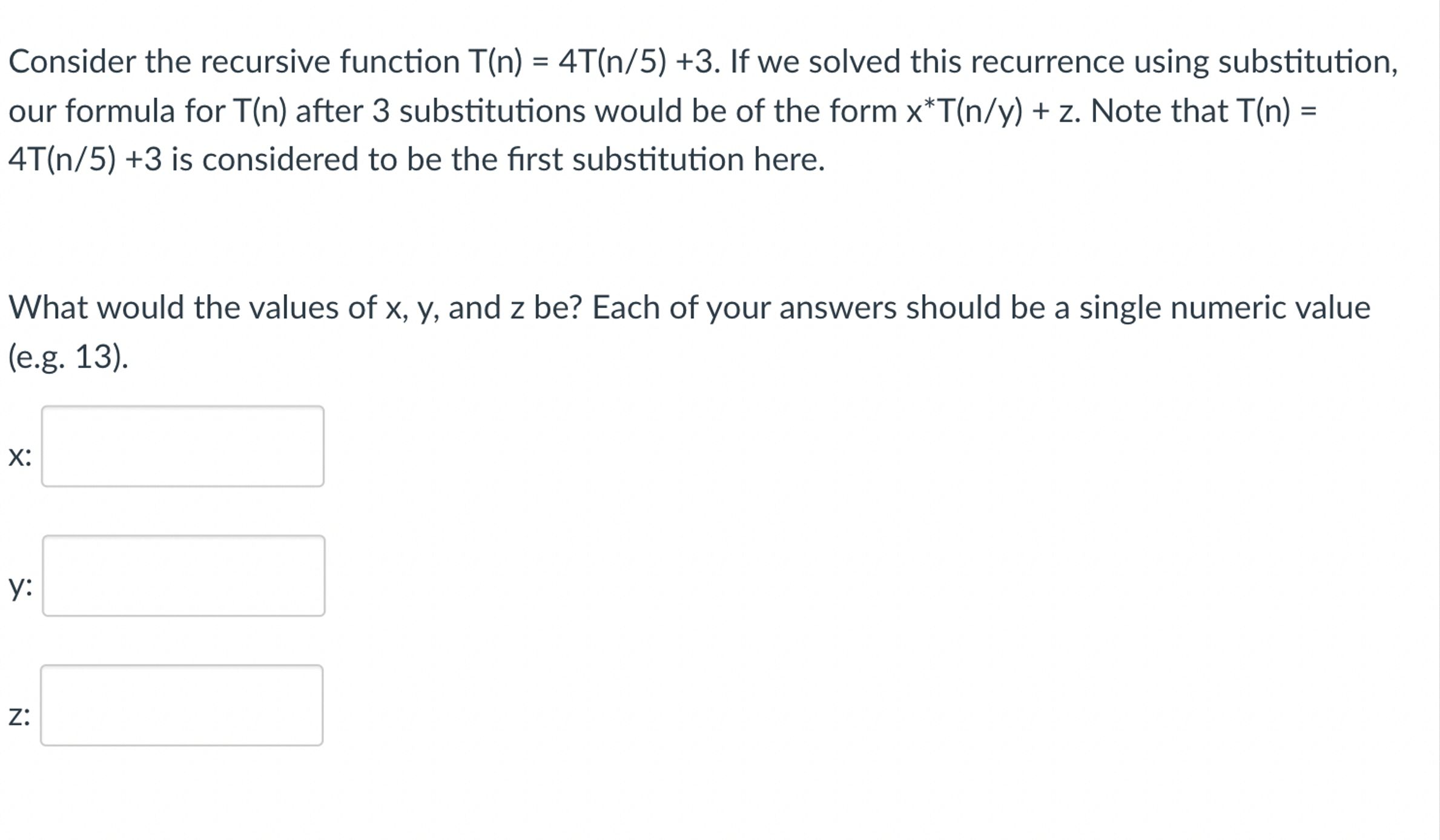 Solved Consider the recursive function T(n)=4T(n5)+3. ﻿If we | Chegg.com