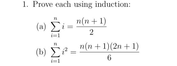 Solved 1. Prove each using induction: (a) ∑i=1ni=2n(n+1) (b) | Chegg.com