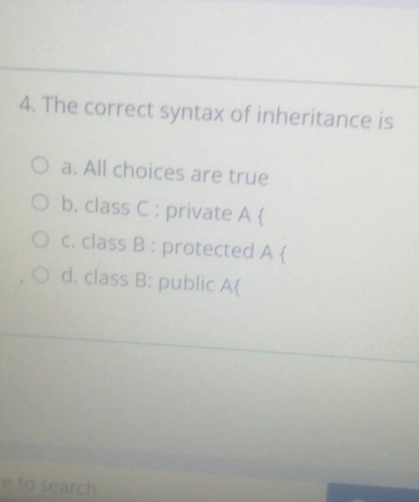 Solved 4. The correct syntax of inheritance is a. All | Chegg.com