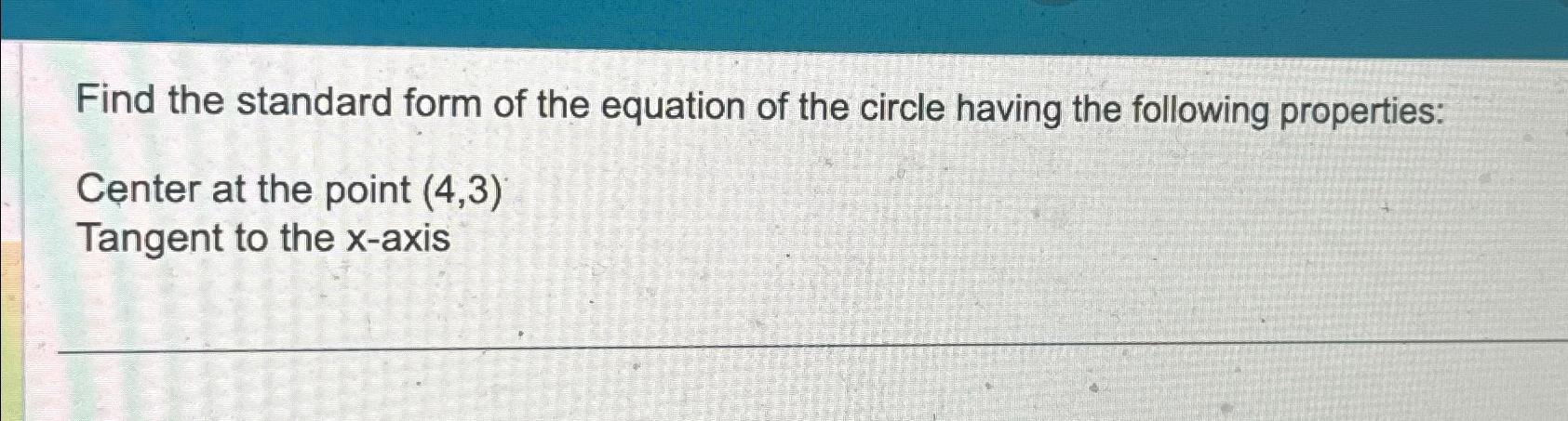 Solved Find the standard form of the equation of the circle | Chegg.com