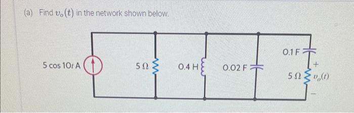 Solved (a) Find v0(t) in the network shown below | Chegg.com