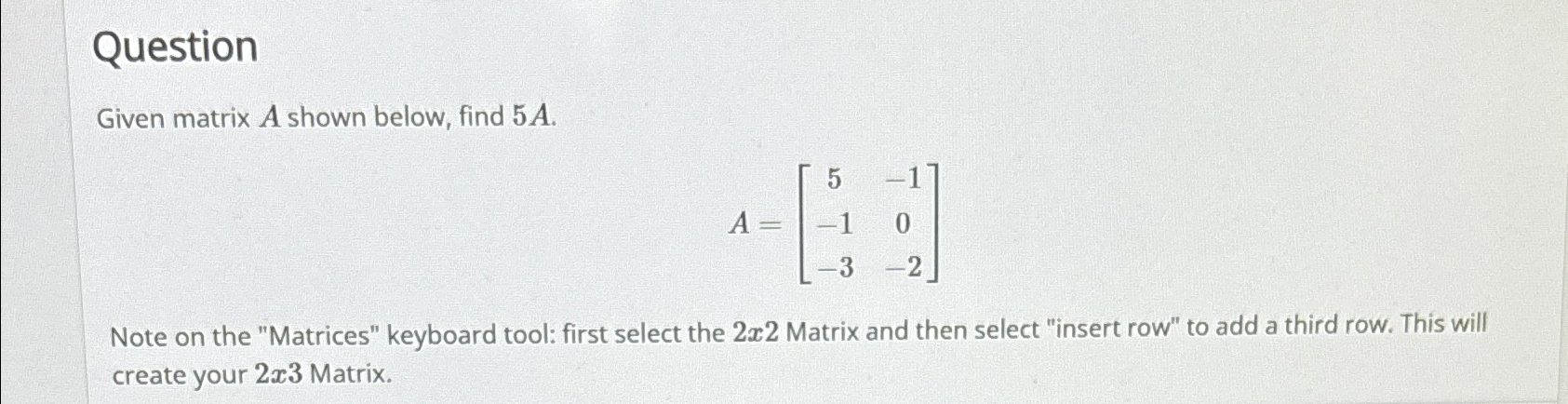 Solved QuestionGiven matrix A shown below, find | Chegg.com