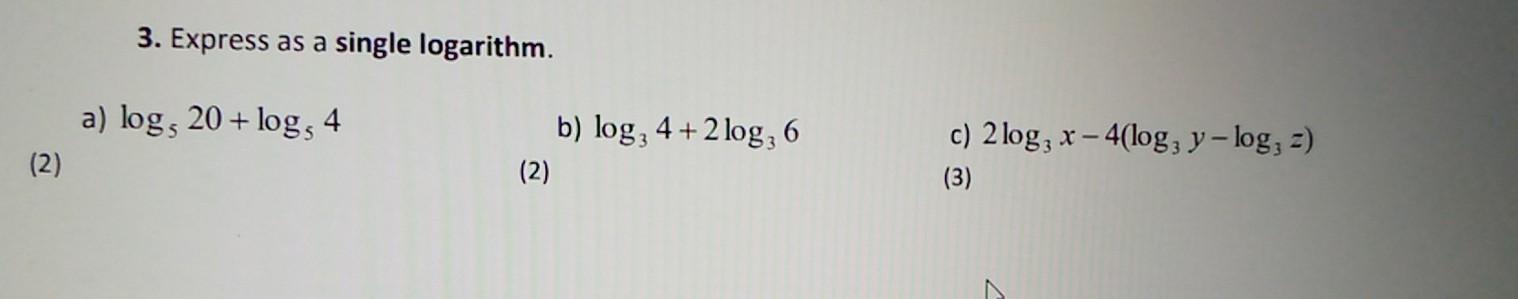 Solved 3. Express as a single logarithm. a) log520+log54 b) | Chegg.com