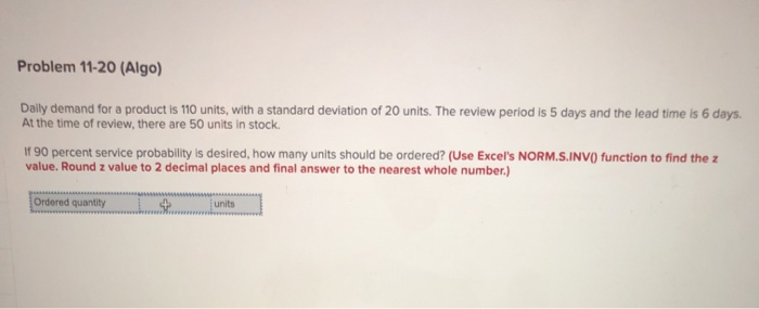 Solved Problem 11-20 (Algo) Daily demand for a product is | Chegg.com