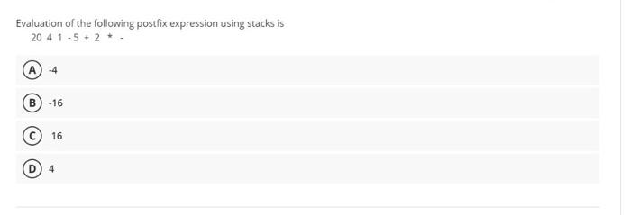 Solved Evaluation of the following postfix expression using | Chegg.com