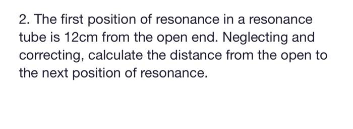 Solved 2. The first position of resonance in a resonance | Chegg.com