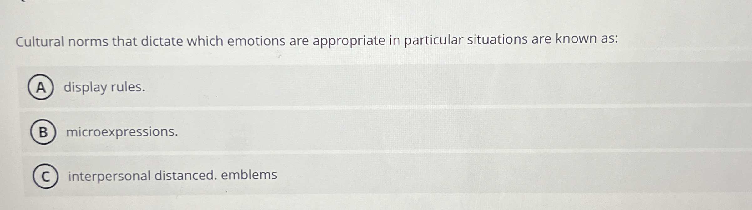 Solved Cultural norms that dictate which emotions are | Chegg.com