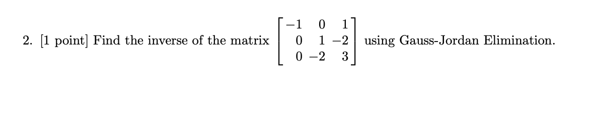 Solved [1 ﻿point] ﻿Find the inverse of the matrix | Chegg.com
