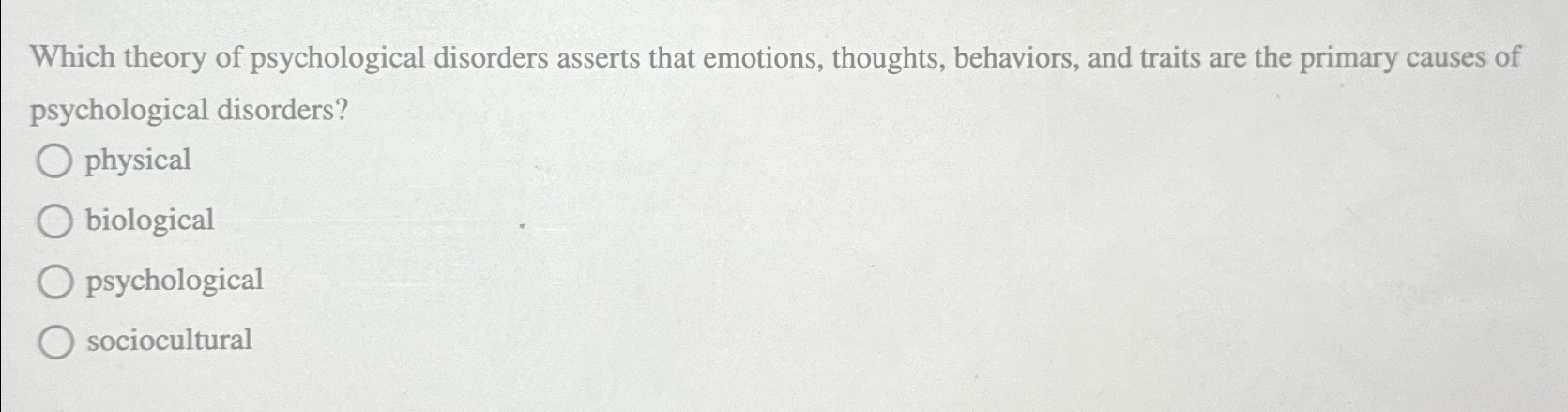 Solved Which theory of psychological disorders asserts that | Chegg.com