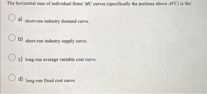 Solved The horizontal sum of individual firms' MC curves | Chegg.com