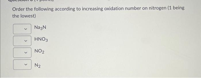 Solved Order the following according to increasing oxidation | Chegg.com