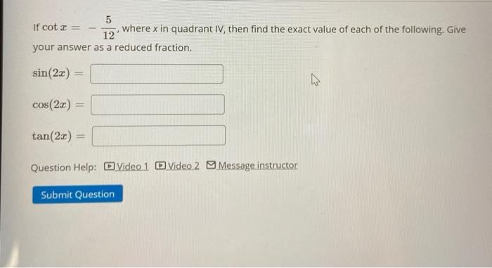 Solved 5 If cotx = where x in quadrant IV, then find the | Chegg.com