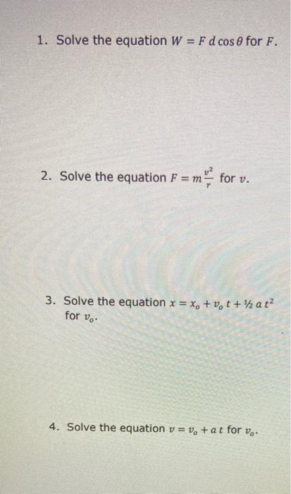Solved 1. Solve the equation W = F d cos e for F. 2. Solve | Chegg.com