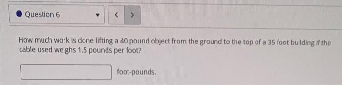 Solved How much work is done lifting a 40 pound object from | Chegg.com