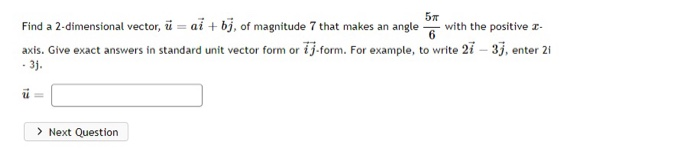 Solved 6 5л Find a 2-dimensional vector, u = ai + bj, of | Chegg.com