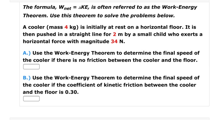 Solved The formula, Wnet = AKE, is often referred to as the | Chegg.com