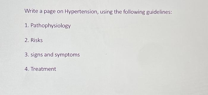 Solved Write a page on Hypertension, using the following | Chegg.com