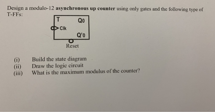 Solved Design a modulo-12 asynchronous up counter using only | Chegg.com