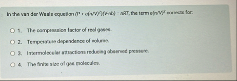 Solved In the van der Waals equation (P a(nV)2)(V-nb)=nRT, | Chegg.com